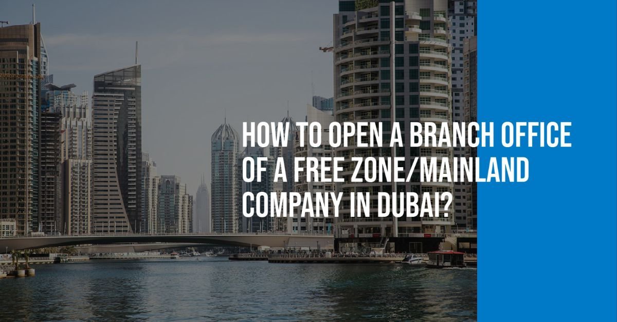 How to Open a Branch Office in Dubai? - AURION