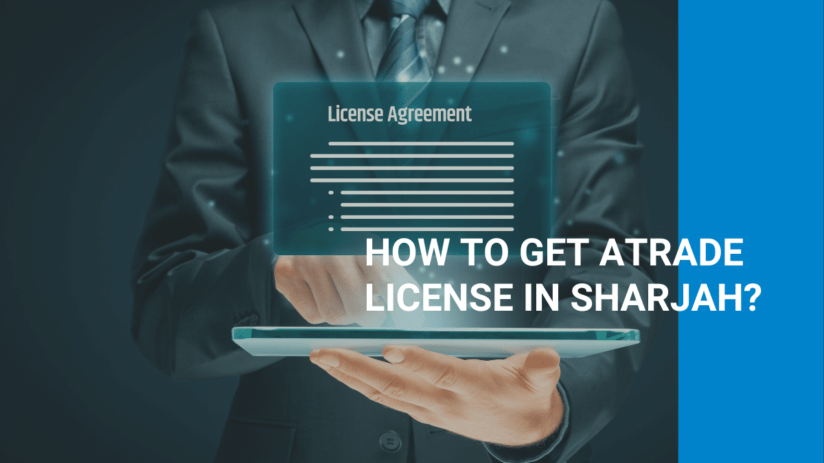 How to get a Trade License in Sharjah? - AURION